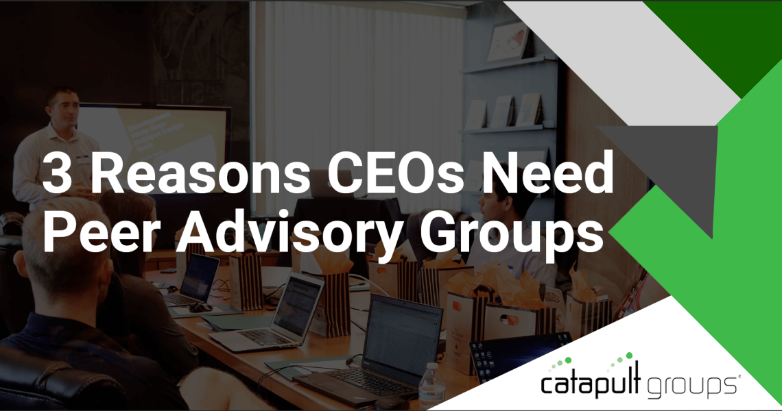 Why Every CEO Should Join a Peer Advisory Group | Catapult Groups